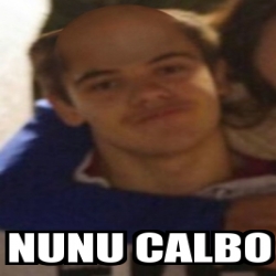 Meme Personalizado - NUNU CALBO - 25542835