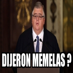 Meme Personalizado - dijeron memelas ? - 25577112