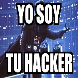 Meme Personalizado - YO SOY TU HACKER - 25619226