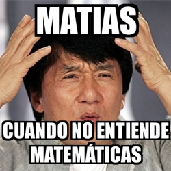 Meme Jackie Chan - Matias Cuando no entiende matemÃ¡ticas - 25678996