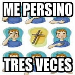 Meme Personalizado - Me persino Tres veces - 25682120