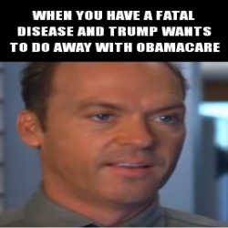 Meme Personalizado - when you have a fatal disease and trump wants to ...
