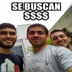 Meme Personalizado - Se buscan $$$$ - 25857659