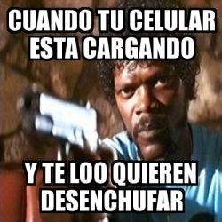 Meme Pulp Fiction - Cuando tu celular esta cargando Y te loo quieren ...