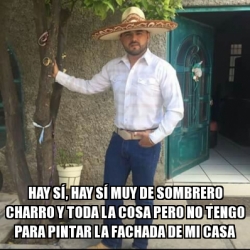 Meme Personalizado - Hay sÃ­, hay sÃ­ muy de sombrero charro y toda la ...