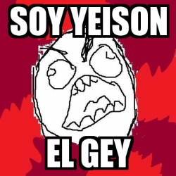 Meme Rage FU - soy yeison el gey - 25950526