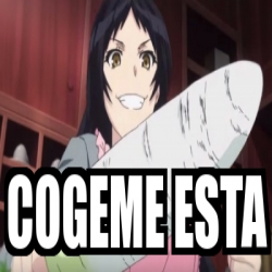 Meme Personalizado - Cogeme esta - 25954482
