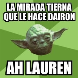 Meme Yoda - La mirada tierna que le hace dairon Ah lauren - 25966184