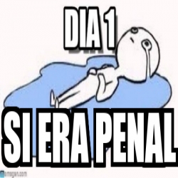 Meme Personalizado - SI ERA PENAL - 26651257