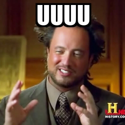 Meme Ancient Aliens - uuuu - 26805524