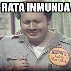 Meme Personalizado - rata inmunda - 26875900