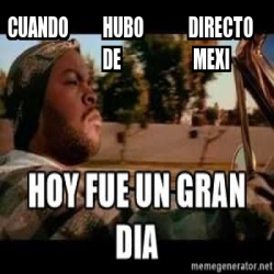 Meme Personalizado - cuando hubo directo de mexi - 26096337
