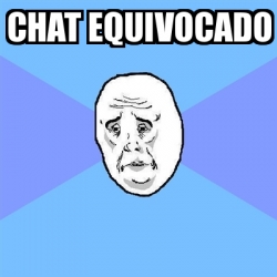 Meme Okay Guy - Chat equivocado - 27277150