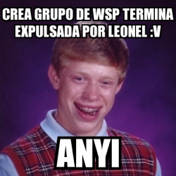 Meme Bad Luck Brian - crea grupo de wsp termina expulsada por leonel :v ...