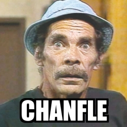 Meme Personalizado - CHANFLE - 27605964