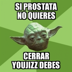 Meme Yoda - Si prostata no quieres Cerrar youjizz debes - 27082934