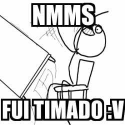 Meme Desk Flip Rage Guy - nmms fui timado :v - 27814372