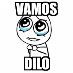 Meme Por favor - vamos dilo - 27851020