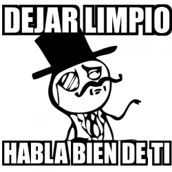 Meme Feel Like A Sir - dejar limpio HABLA BIEN DE TI - 27864405