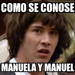 Meme Keanu Reeves - como se conose manuela y manuel - 27090651