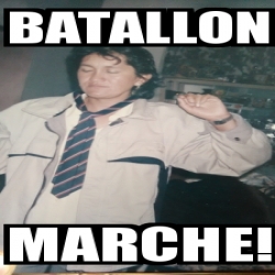Meme Personalizado - Batallon Marche! - 27932014
