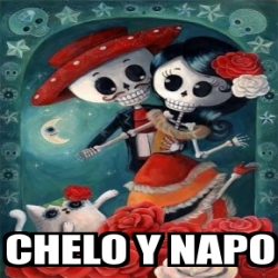 Meme Personalizado - CHELO Y NAPO - 27980970