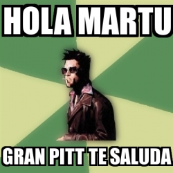 Meme Tyler Durden - hola martu gran pitt te saluda - 28011492