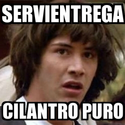 Meme Keanu Reeves - servientrega cilantro puro - 28187514