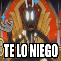 Meme Personalizado - te lo niego - 28027745