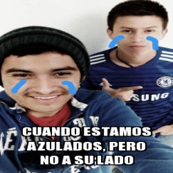 Meme Personalizado - Cuando estamos azulados, pero no a su lado - 28029951