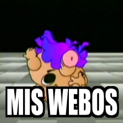 Meme Personalizado - mis webos - 28212783