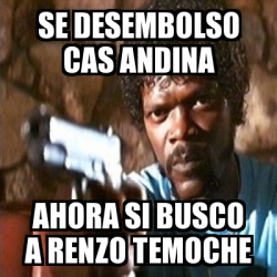 Meme Pulp Fiction - Se desembolso cas andina ahora si busco a renzo ...