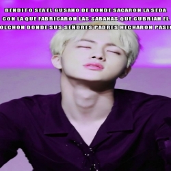 Meme Personalizado - Bendito sea el gusano de donde sacaron la seda con ...