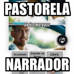Meme Personalizado - PASTORELA NARRADOR - 28261508