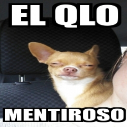 Meme Personalizado - el qlo mentiroso - 28342295