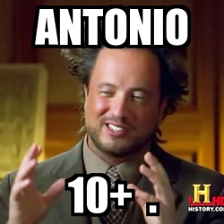 Meme Ancient Aliens - Antonio 10+ . - 28532888