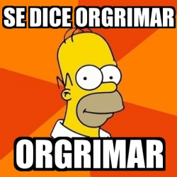 Meme Homer - Se dice Orgrimar Orgrimar - 28071217