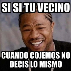 Memegenerator Yo Dawg - Crear meme Yo Dawg - Hacer meme de Yo Dawg
