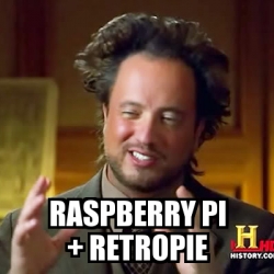 Meme Ancient Aliens - Raspberry Pi + RetroPie - 28087512