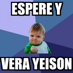 Meme Bebe Exitoso - espere y vera yeison - 28850081