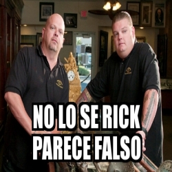 Meme Personalizado - No lo se rick parece falso - 28888939
