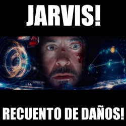 Meme Personalizado - Jarvis! Recuento de daÃ±os! - 28891435