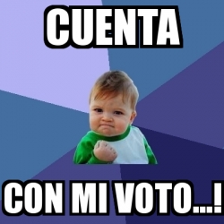 Meme Bebe Exitoso - Cuenta Con mi voto...! - 29239214
