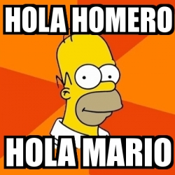 Meme Homer - hola homero hola mario - 29336656