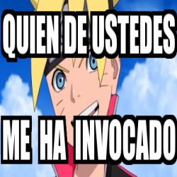 Meme Personalizado - quien de ustedes me ha invocado - 29354401