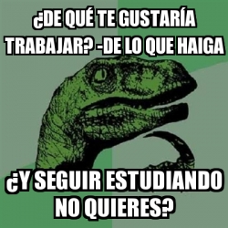 Memegenerator Filosoraptor - Crear meme Filosoraptor - Hacer meme de ...