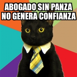 Meme Business Cat - Abogado sin panza no genera confianza - 29473056