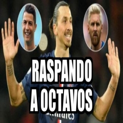 Meme Personalizado - RASPANDO A OCTAVOS - 29493169
