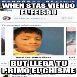 Meme Personalizado - when stas viendo el feisbu but llega tu primo el ...