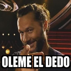 Meme Personalizado - OLEME EL DEDO - 29549170